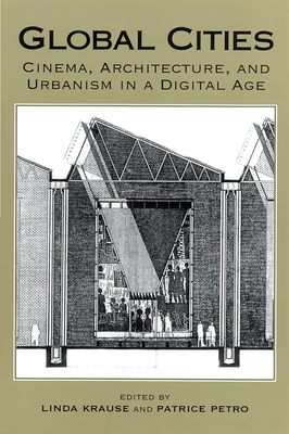 Global Cities: Cinema, Architecture, and Urbanism in a Digital Age (New ...