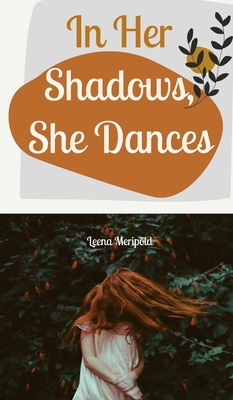 In Her Shadows, She Dances (Hardcover) | Harvard Book Store