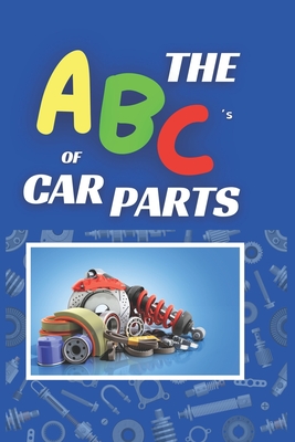 The ABC's of Car Parts (Paperback) | McNally Jackson Books