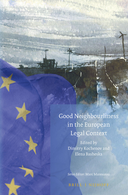 Good Neighbourliness in the European Legal Context (Studies in Eu ...