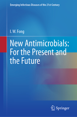 New Antimicrobials: For the Present and the Future (Emerging Infectious ...
