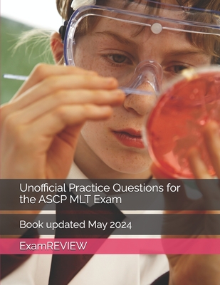 Unofficial Practice Questions for the ASCP MLT Exam (Paperback ...