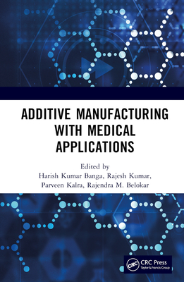 Additive Manufacturing with Medical Applications (Hardcover) | Village Books: Building Community ...