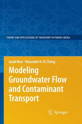 Modeling Groundwater Flow and Contaminant Transport (Theory and Applications of Transport in ...
