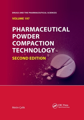 Pharmaceutical Powder Compaction Technology (Drugs and the ...