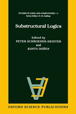 Substructural Logics (Studies in Logic and Computation #2) | mitpressbookstore