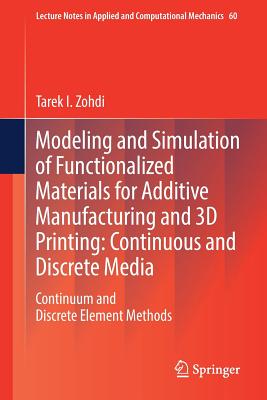 Modeling and Simulation of Functionalized Materials for Additive Manufacturing and 3D Printing ...