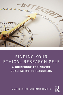 Finding Your Ethical Research Self: A Guidebook for Novice Qualitative ...