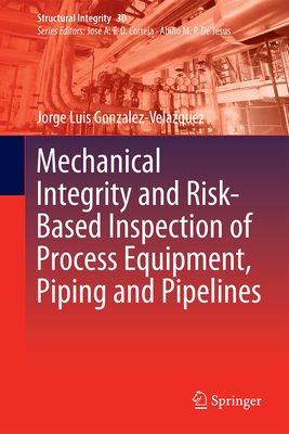 Mechanical Integrity and Risk-Based Inspection of Process Equipment ...