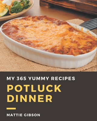 My 365 Yummy Potluck Dinner Recipes: Enjoy Everyday With Yummy Potluck ...