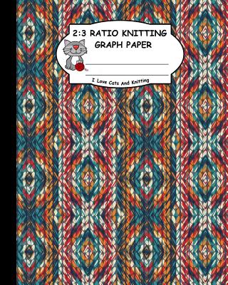 Pictures On Graph Paper 2:3 Ratio Knitting Graph Paper: I Love Cats
