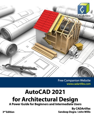 AutoCAD 2021 for Architectural Design: A Power Guide for Beginners and ...