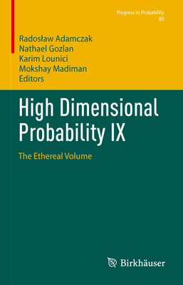 High Dimensional Probability IX: The Ethereal Volume (Progress in ...