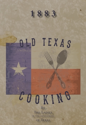 Old Texas Cooking (Hardcover) | Book Passage