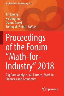 Proceedings of the Forum Math-For-Industry 2018: Big Data Analysis, Ai ...
