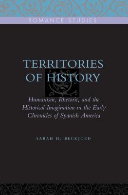 Territories of History: Humanism, Rhetoric, and the Historical ...