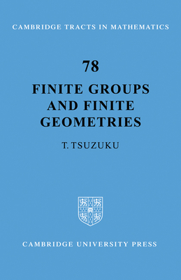 Finite Groups and Finite Geometries (Cambridge Tracts in Mathematics ...