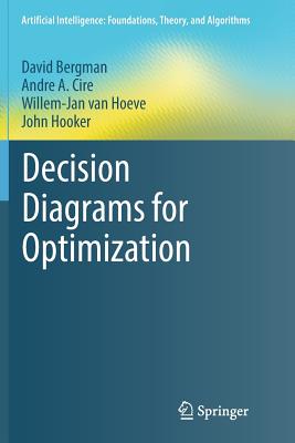 Decision Diagrams for Optimization (Artificial Intelligence ...