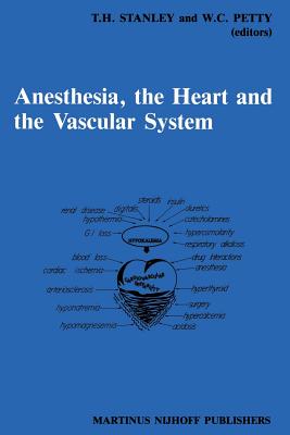 Anesthesia, the Heart and the Vascular System: Annual Utah Postgraduate ...