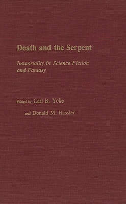 Death and the Serpent: Immortality in Science Fiction and Fantasy ...