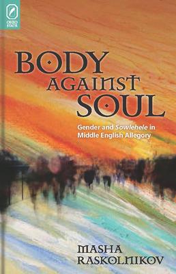 Body Against Soul: Gender and Sowlehele in Middle English Allegory ...