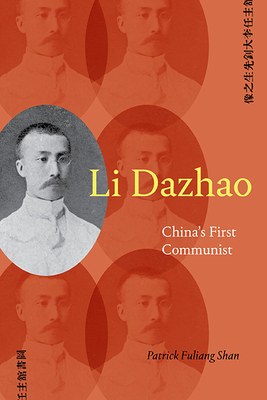 Li Dazhao: China's First Communist (Suny Chinese Philosophy and Culture ...