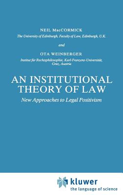 An Institutional Theory of Law: New Approaches to Legal Positivism (Law ...