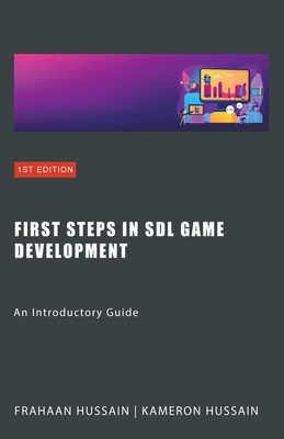 First Steps in SDL Game Development: An Introductory Guide ...