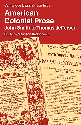 American Colonial Prose: John Smith to Thomas Jefferson (Cambridge ...