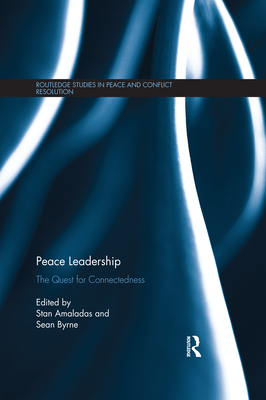 Peace Leadership: The Quest for Connectedness (Routledge Studies in ...