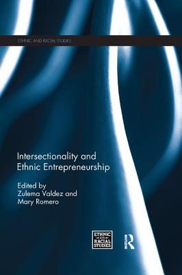 Intersectionality and Ethnic Entrepreneurship (Ethnic and Racial ...