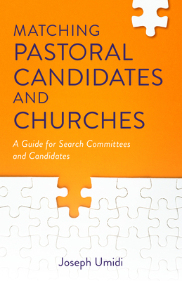 Matching Pastoral Candidates and Churches: A Guide for Search ...