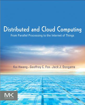 Distributed and Cloud Computing: From Parallel Processing to the ...