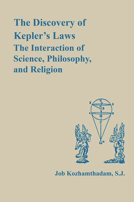 The Discovery of Kepler's Laws: The Interaction of Science, Philosophy ...