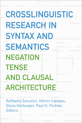 Crosslinguistic Research in Syntax and Semantics: Negation, Tense, and ...