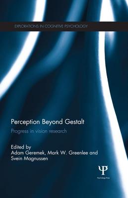 Perception Beyond Gestalt: Progress in Vision Research (Explorations in ...