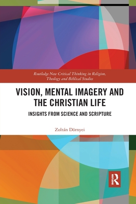 Vision, Mental Imagery and the Christian Life: Insights from Science ...