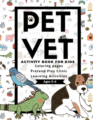 PET VET Activity Book for Kids: Coloring Pages, Pretend Play Clinic ...