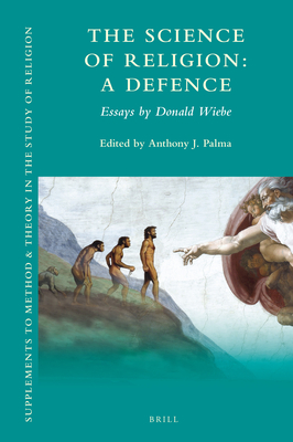 The Science of Religion: A Defence: Essays by Donald Wiebe (Supplements ...