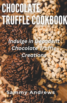 Chocolate Truffle Cookbook (Paperback) | Duck's Cottage & Downtown Books