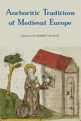 Anchoritic Traditions of Medieval Europe | mitpressbookstore