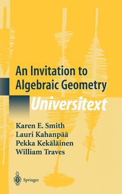 An Invitation to Algebraic Geometry (Universitext) | mitpressbookstore