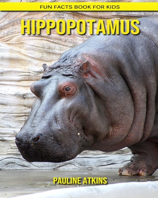 Hippopotamus: Fun Facts Book for Kids | Bear Pond Books of Montpelier
