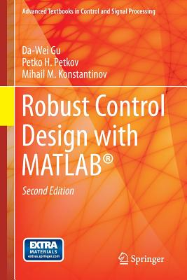 Robust Control Design with Matlab(r) (Advanced Textbooks in Control and Signal Processing ...
