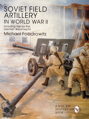 Soviet Field Artillery in World War II Including Use by the German ...