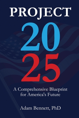 Project 2025: A Comprehensive Blueprint for America's Future ...