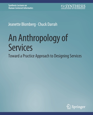 An Anthropology of Services: Toward a Practice Approach to Designing Services (Synthesis ...