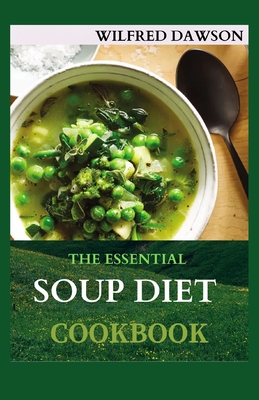 The Essential Soup Diet Cookbook: Delicious Recipes to Boost Immunity ...