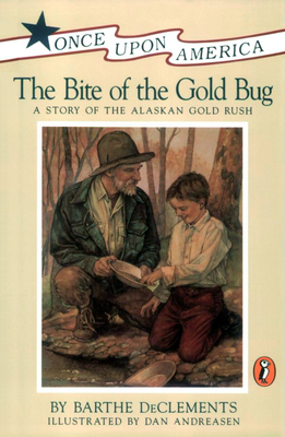 The Bite of the Gold Bug: A Story of the Alaskan Gold Rush (Once Upon ...