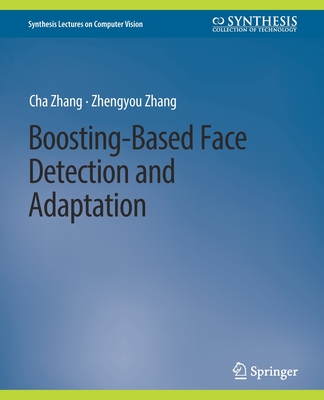 Boosting-Based Face Detection and Adaptation (Synthesis Lectures on ...